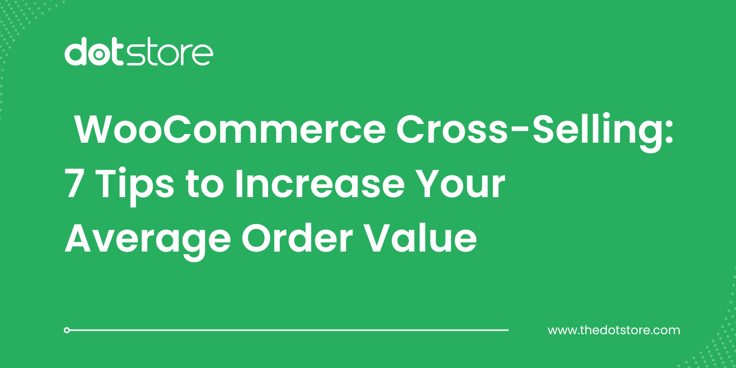 WooCommerce Cross-Selling: 7 Tips to Increase Your Average Order Value ...