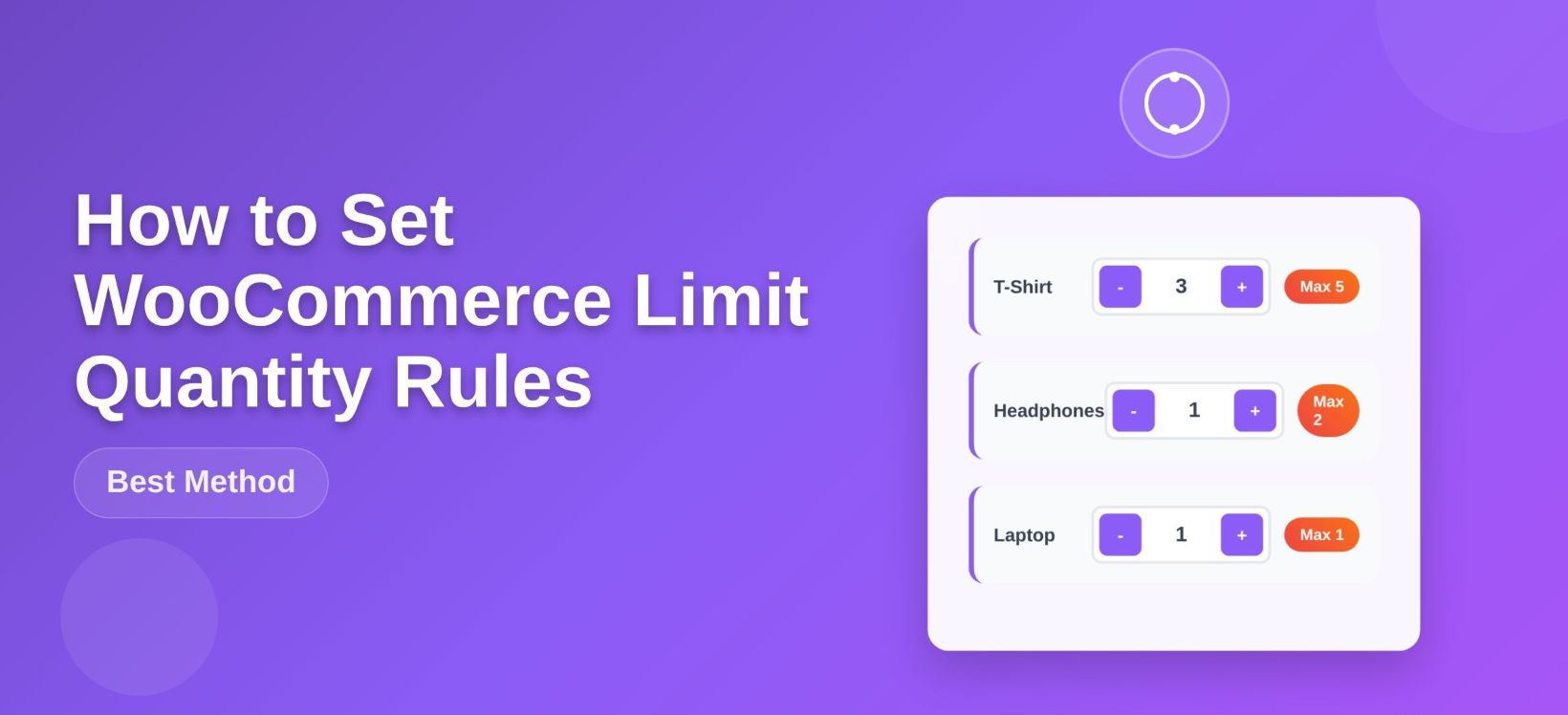 How to Set WooCommerce Limit Quantity Rules (Best Method) - Thedotstore