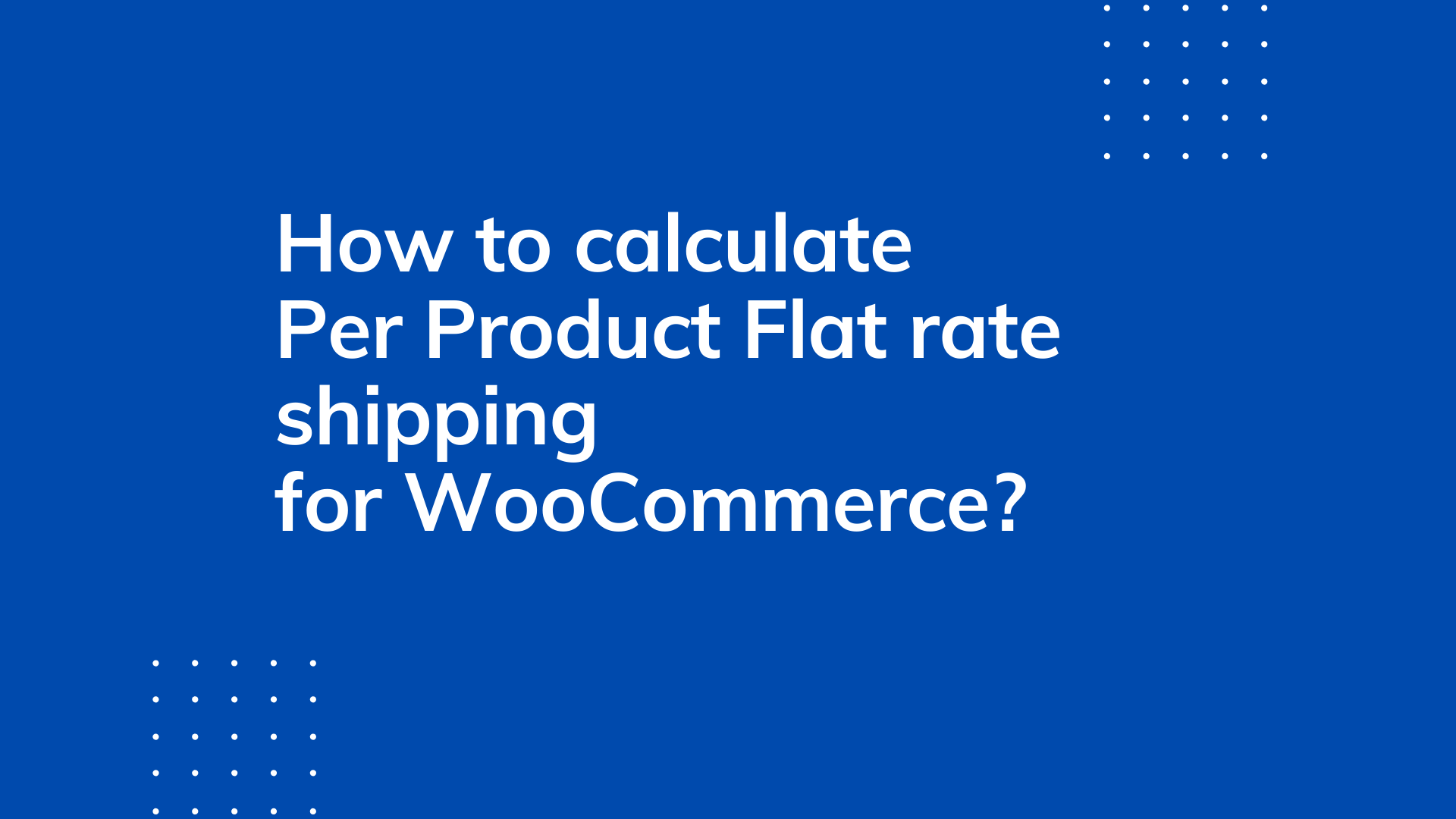 How to Calculate Shipping Rates for Various Products Types in the ...