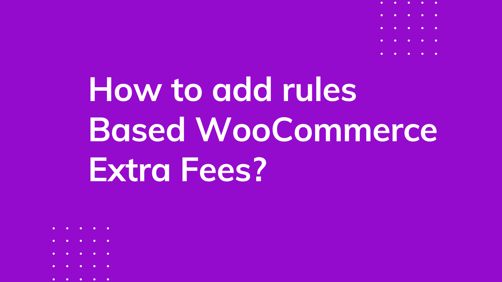 How to Charge Quantity Based Advance Extra Fees?